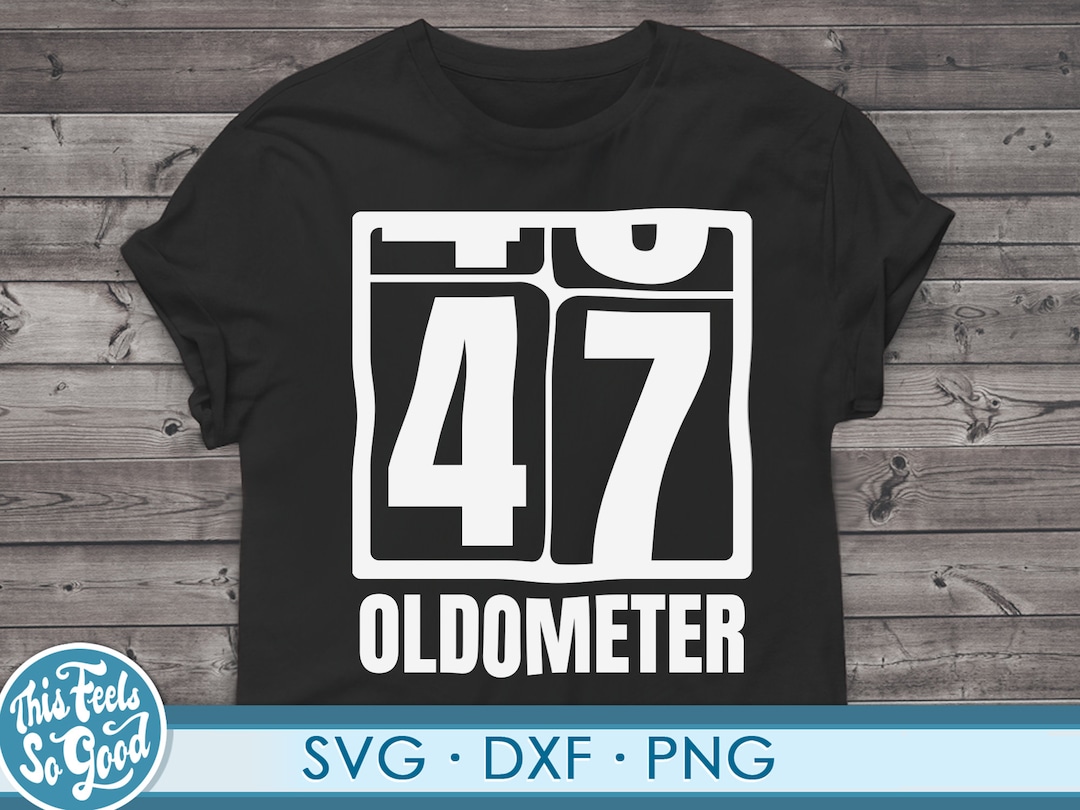 Funny 47th Birthday Svg Png. Cut File for Cricut 47 Years Old 47th ...