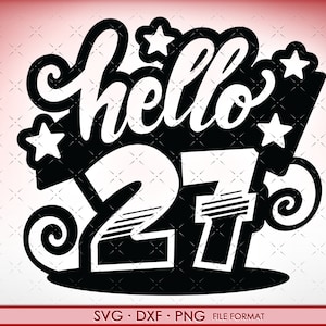 SVG 27th Birthday Hello 27 Svg Files for Cricut. Birthday Gift 27th Png ...