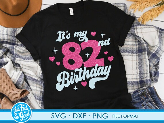 Cute Turning 82 Years Old Svg 82nd Birthday Svg Files for - Etsy