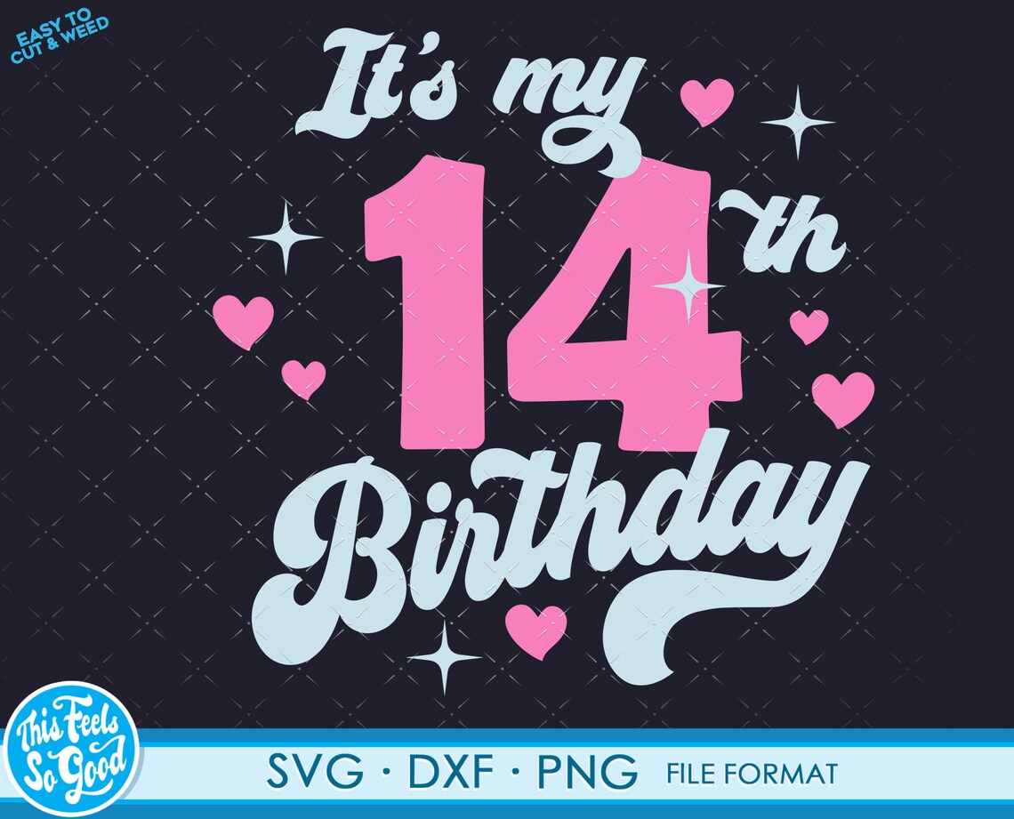 Cute Turning 14 Years Old Svg 14th Birthday Svg Files for Cricut ...
