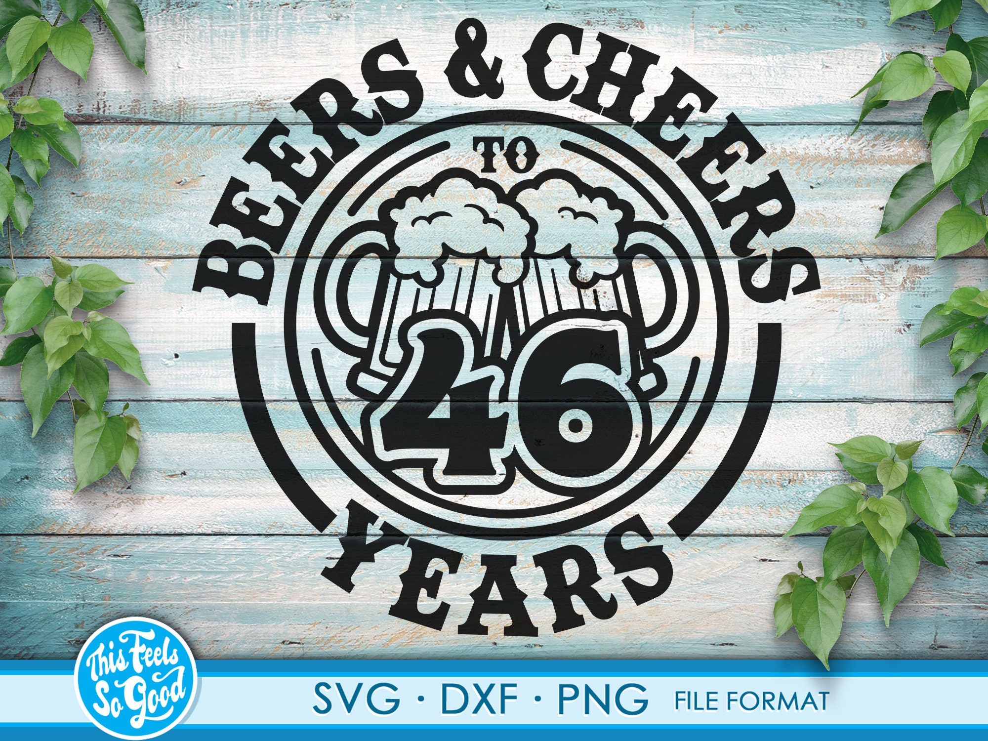 Beer Birthday 46 Years Svg Files for Cricut. Anniversary Gift Beer ...