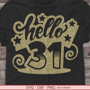 SVG 31st Birthday Hello 31 Svg Files for Cricut. Birthday Gift 31st Png ...