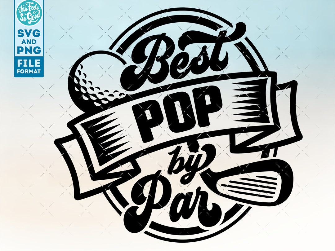 Golf Pop Svg, Pop Shirt Golfing Golf Svg, Gift for Pop Svg Cut File ...
