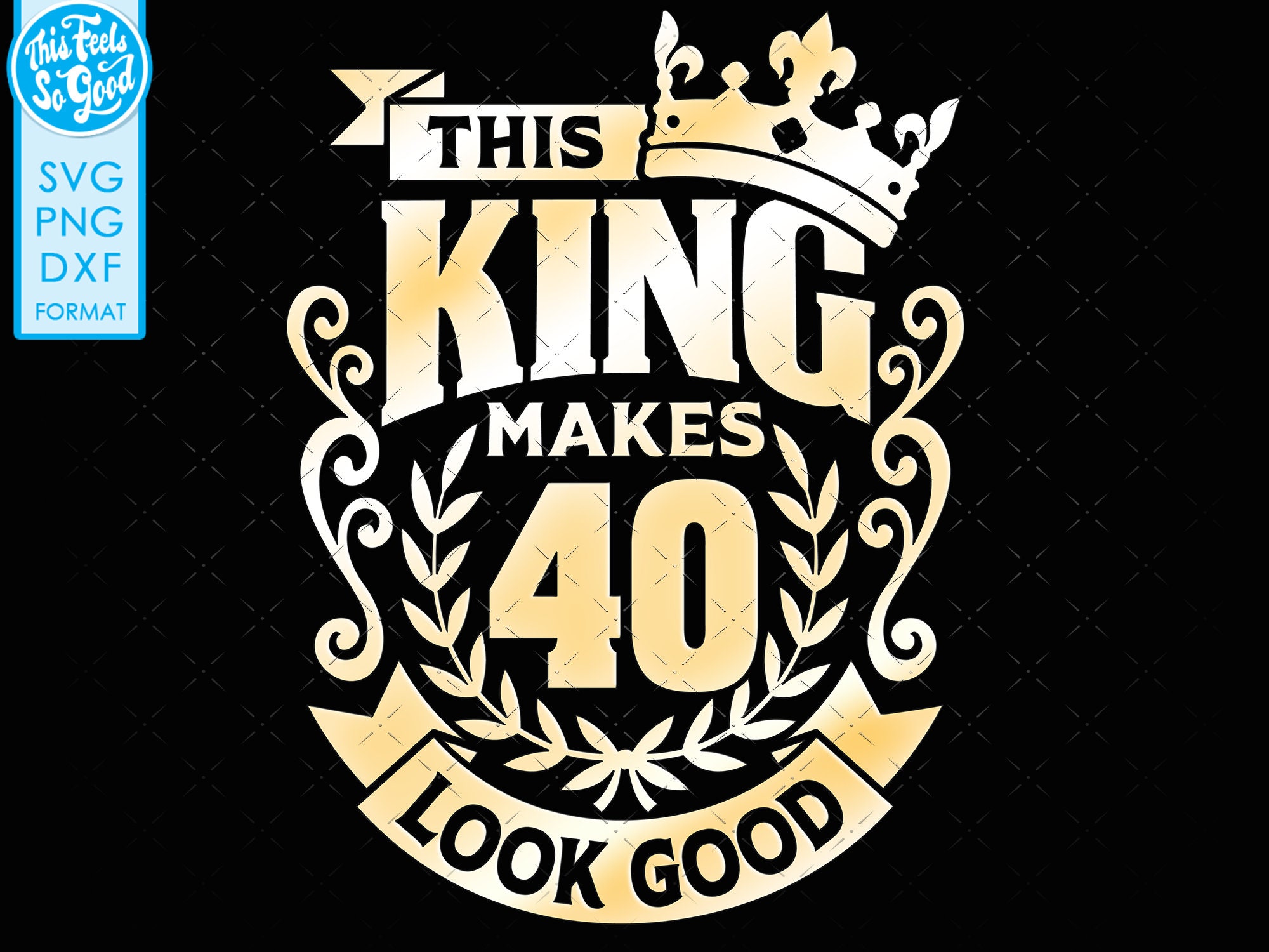 40 40th Birthday Svg 40 40th Mens Birthday King Svg Files for | Etsy