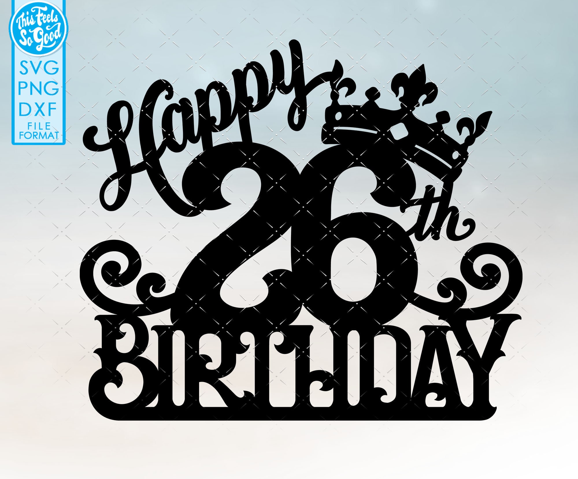 26 26th Birthday Cake Topper Svg 26 26th Happy Birthday Cake Etsy