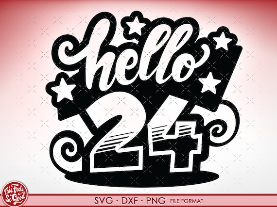 SVG 24th Birthday hello 24 svg Dateien für Cricut. - Etsy Österreich