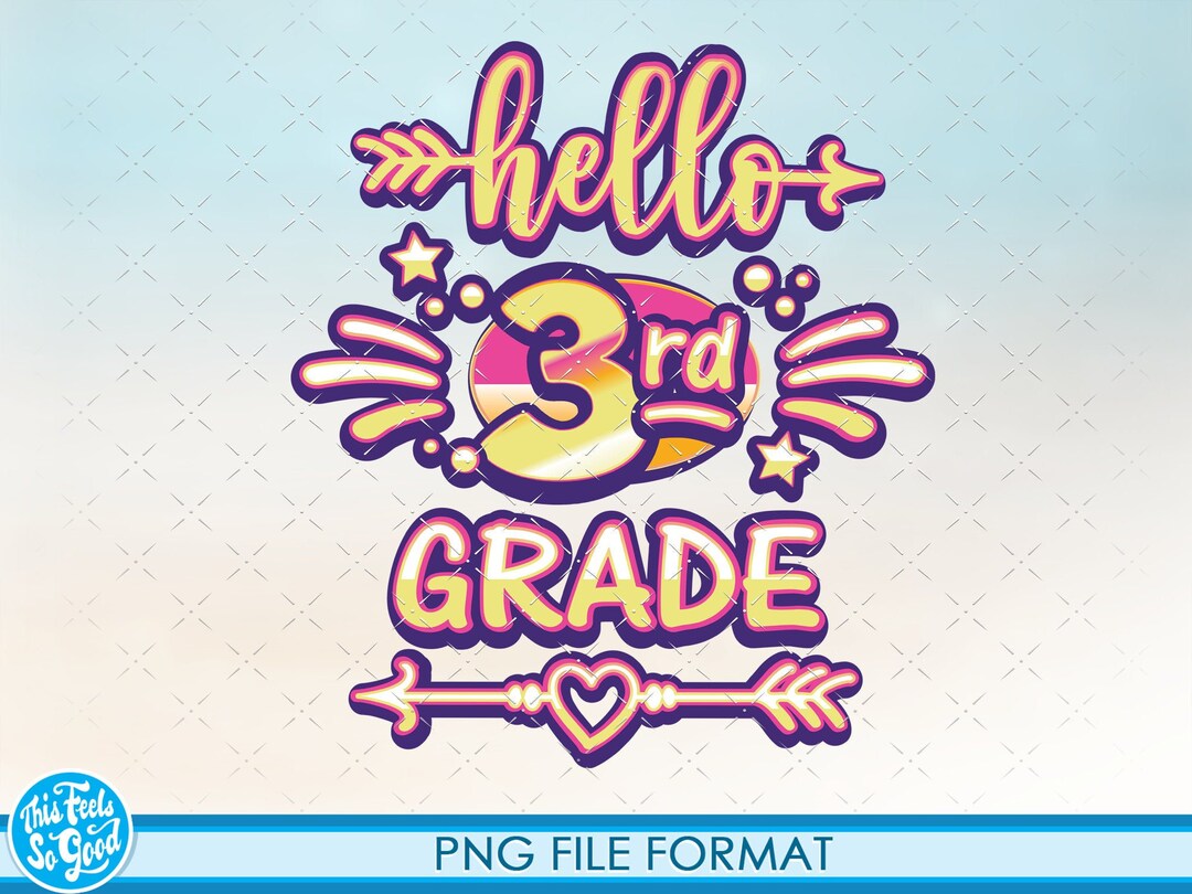 PNG 3rd Grade, Sublimation, 3rd Grade Png, Hello Third Grade, Third ...