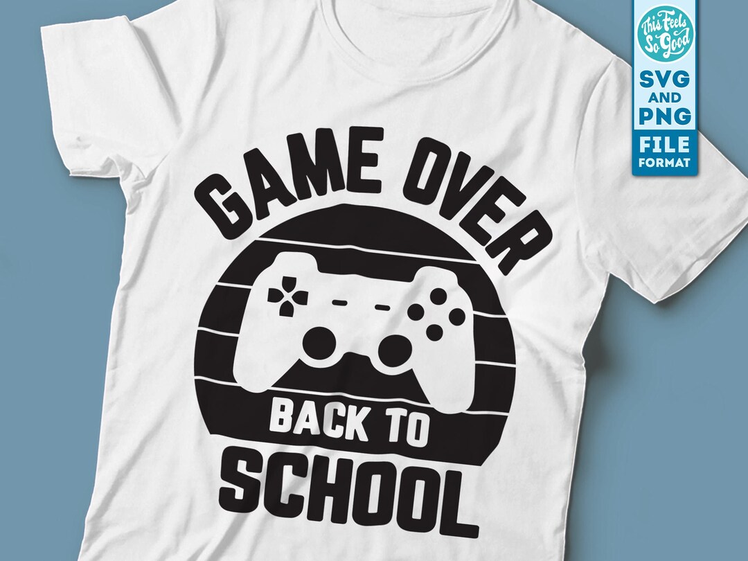 Game Over Back to School Svg, Back to School Game Over Svg Png, Gamer ...