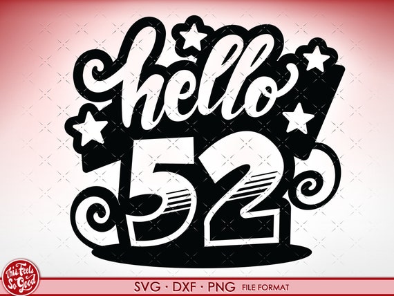SVG 52nd Birthday hola 52 archivos svg para Cricut. Regalo de - Etsy México