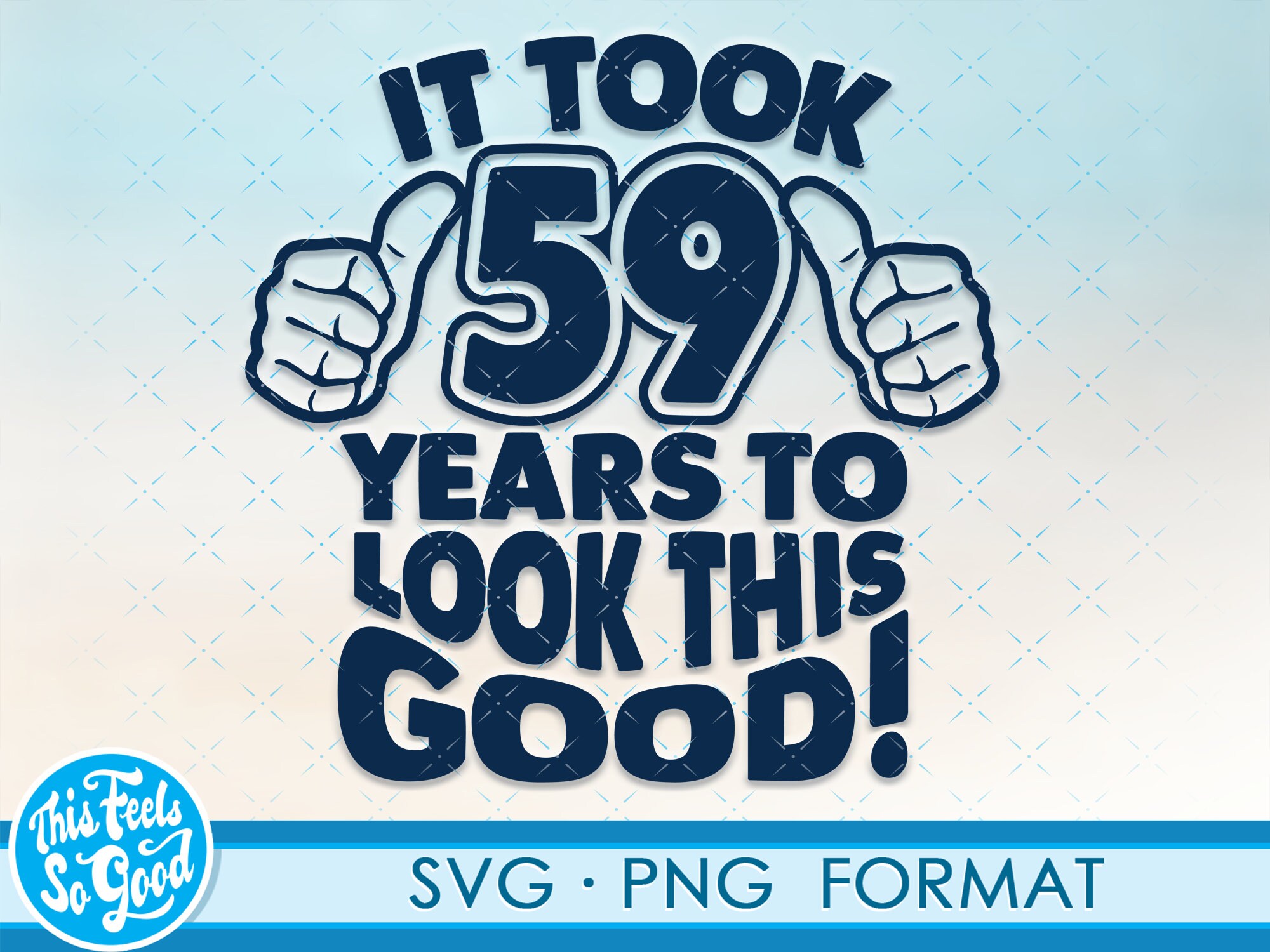Funny 59th birthday SVG png. Turning 59 birthday svg cut | Etsy