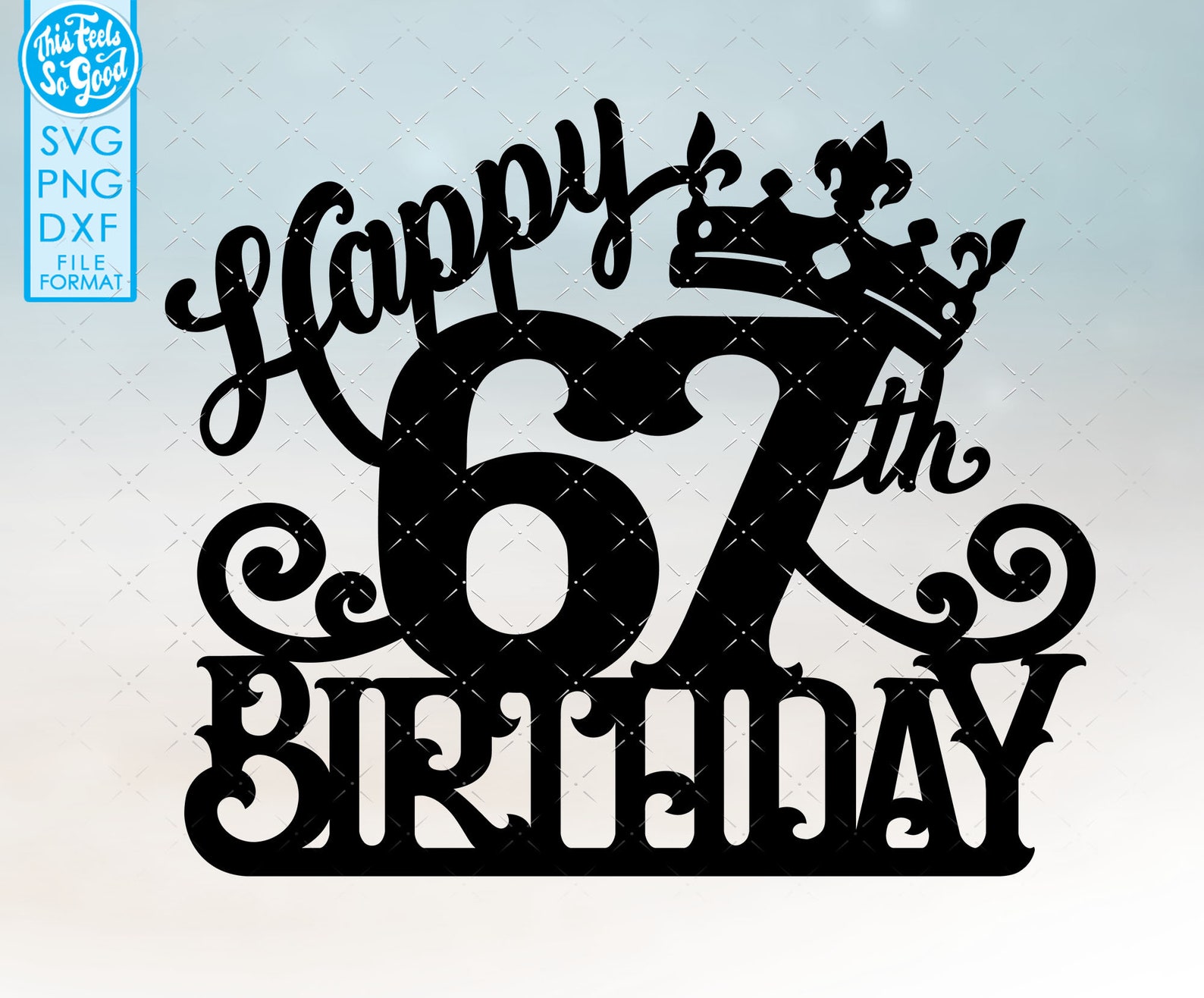 67 67th birthday cake topper svg 67 67th happy birthday cake | Etsy
