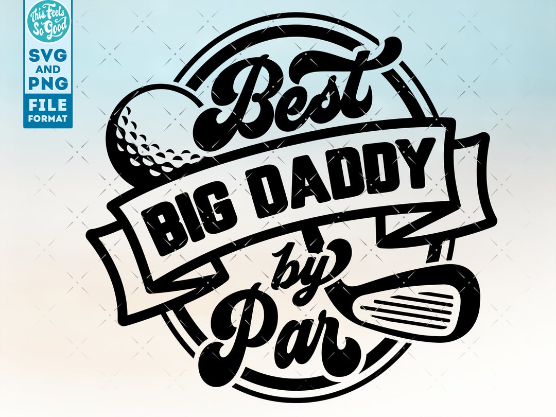 Golf Big Daddy Svg, Big Daddy Shirt Golfing Golf Svg, Gift for Big ...