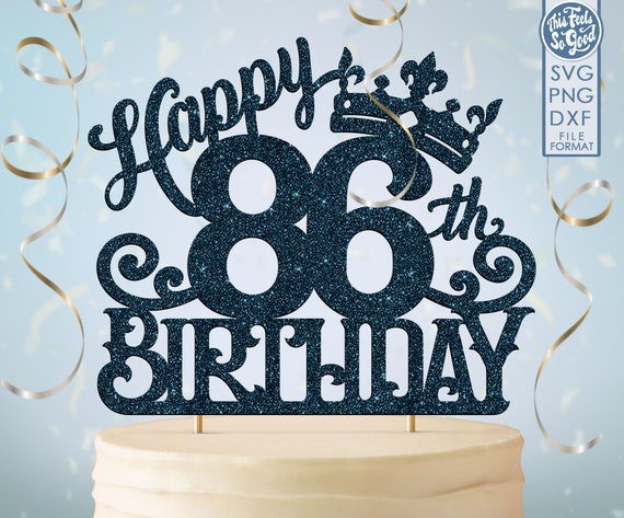 86 86th Birthday Cake Topper Svg 86 86th Happy Birthday Cake - Etsy