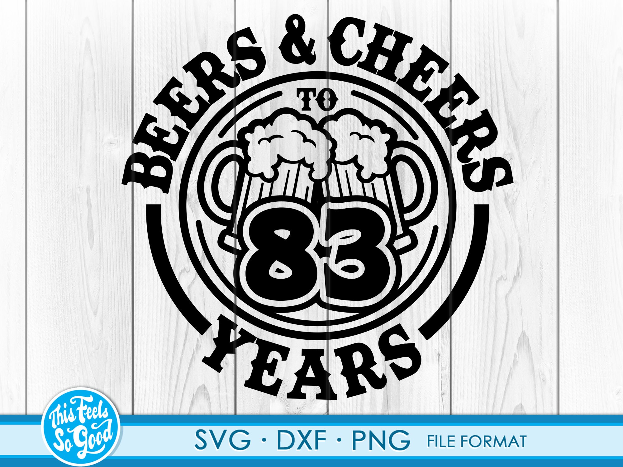 Beer Birthday 83 Years Svg Files for Cricut. Anniversary Gift Beer ...