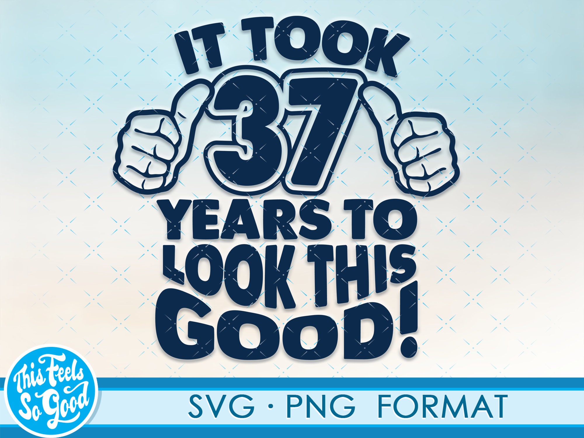 Funny 37th birthday SVG png. Turning 37 birthday svg cut | Etsy
