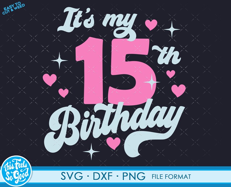 Cute Turning 15 Years Old Svg 15th Birthday Svg Files for - Etsy