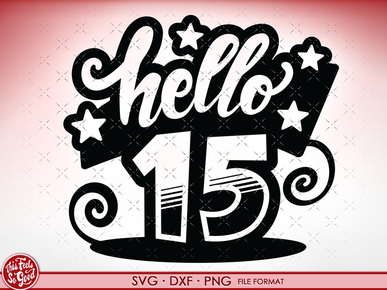 SVG 15th Birthday Hello 15 Svg Files for Cricut. Birthday Gift - Etsy