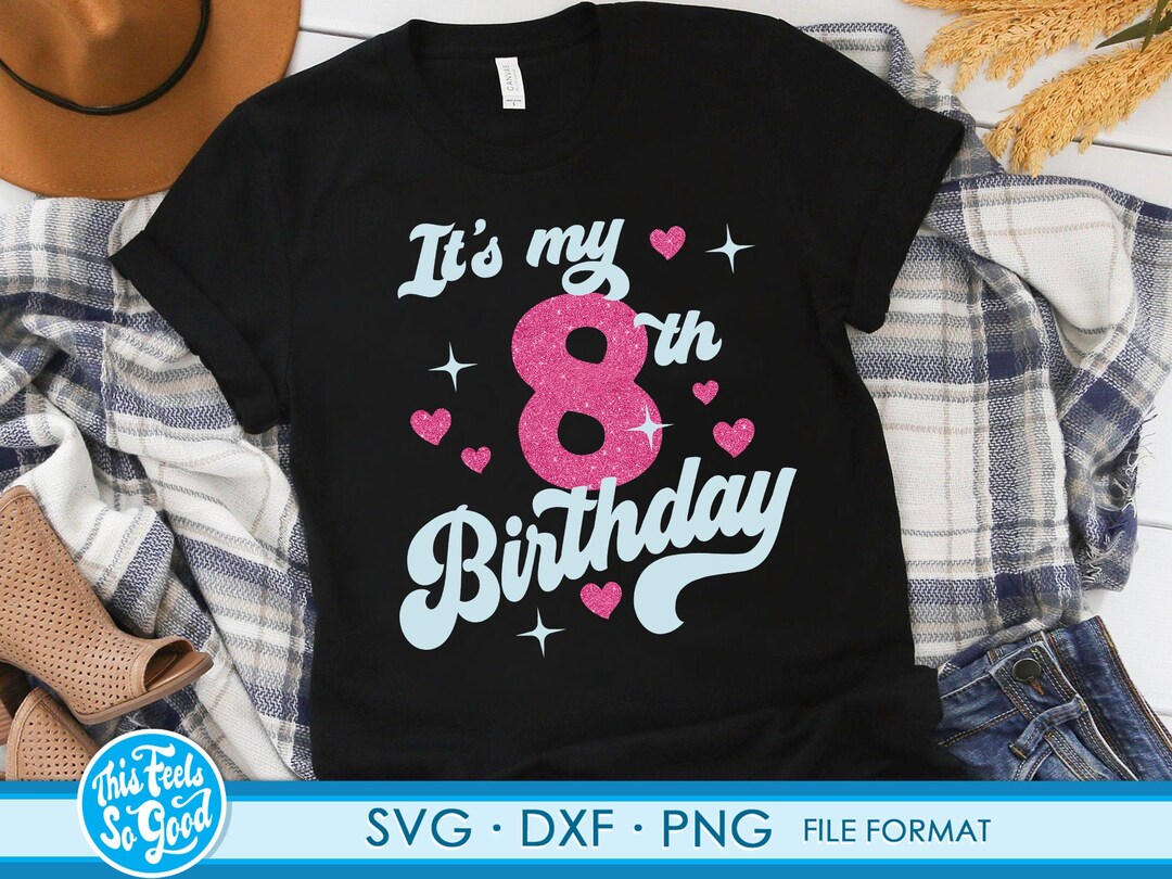 Cute Turning 8 Years Old Svg 8th Birthday Svg Files for Cricut ...