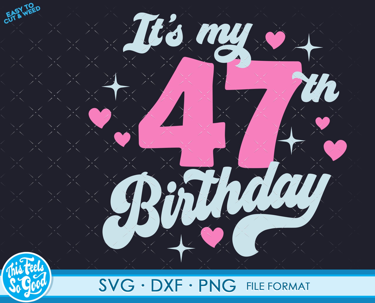 Cute Turning 47 Years Old Svg 47th Birthday Svg Files for Cricut ...