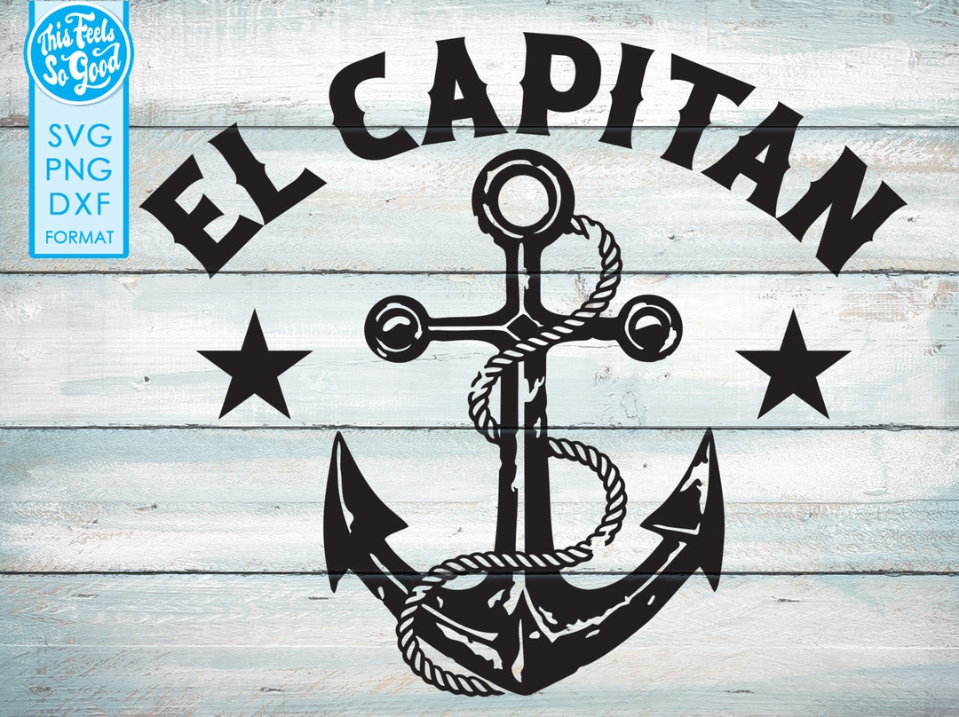 El Capitan Svg, Captain Svg, Funny Nautical Svg, El Capitan Png ...