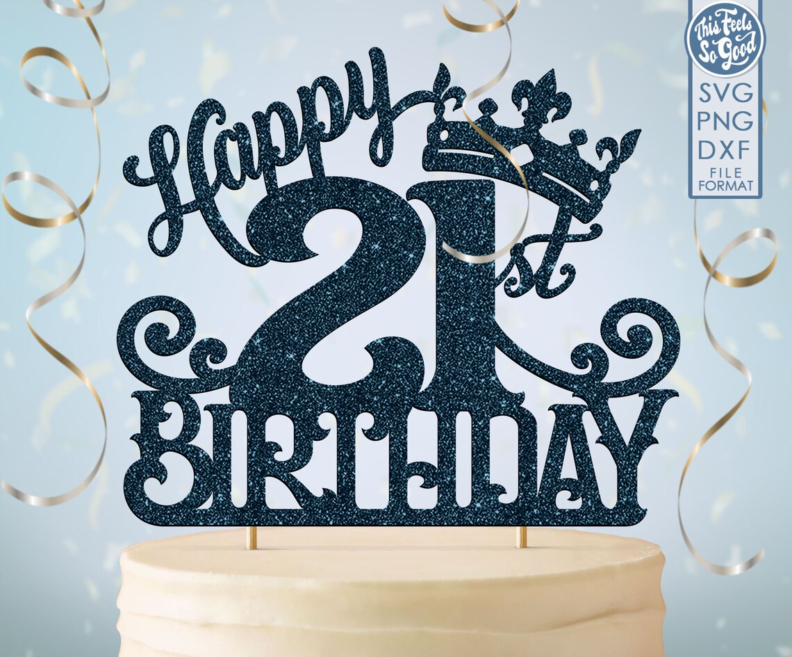 21 21st Birthday Cake Topper Svg 21 21st Happy Birthday Cake - Etsy UK