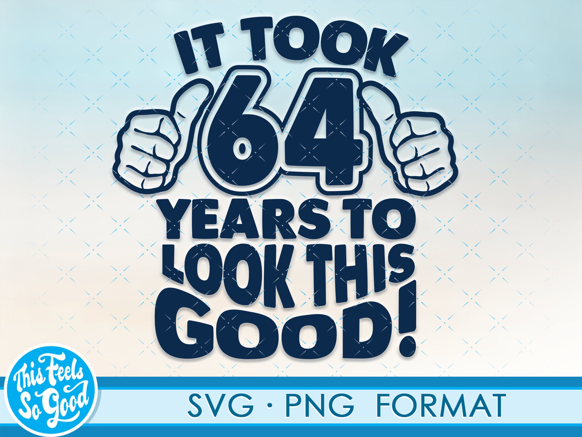 Funny 64th birthday SVG png. Turning 64 birthday svg cut | Etsy