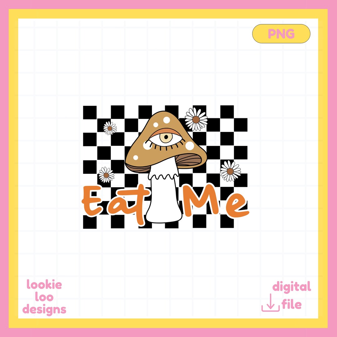 Eat Me PNG Cute Mental Health Design for T-shirts, Mugs, Stickers, and ...