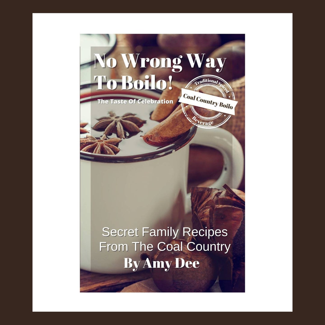 COOKBOOK, Coal Country Boilo, Secret Family Recipes, No Wrong Way to Boilo, Christmas Recipes ...