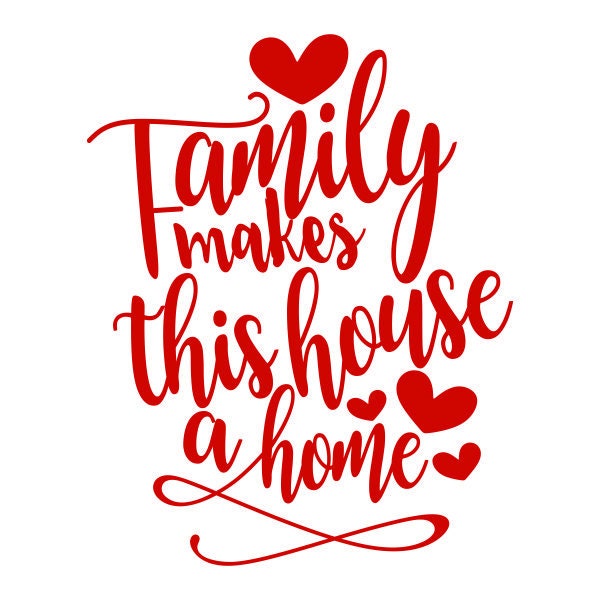 Family Makes This House A Home Cuttable Design PNG DXF SVG & - Etsy