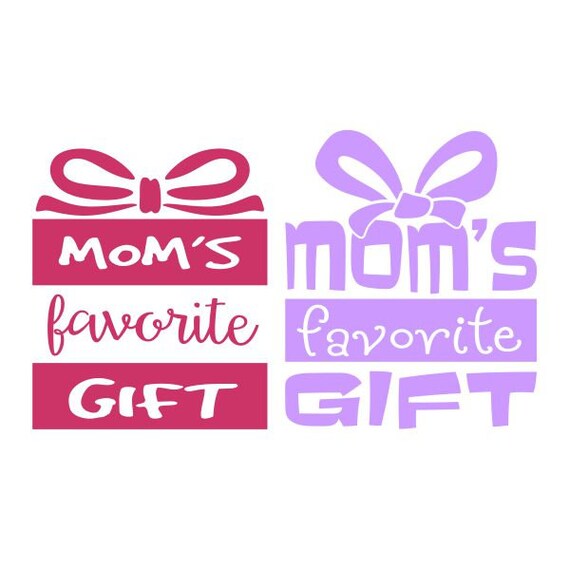 Mom's Favorite Gift Cuttable Design PNG DXF SVG & Eps File | Etsy