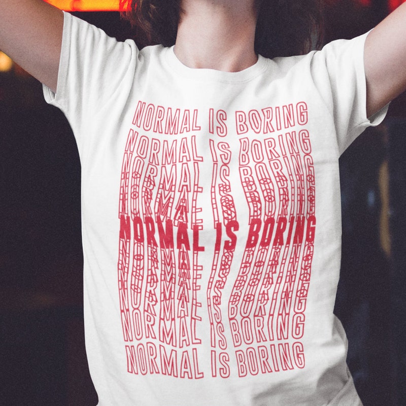 Normal is Boring - Etsy