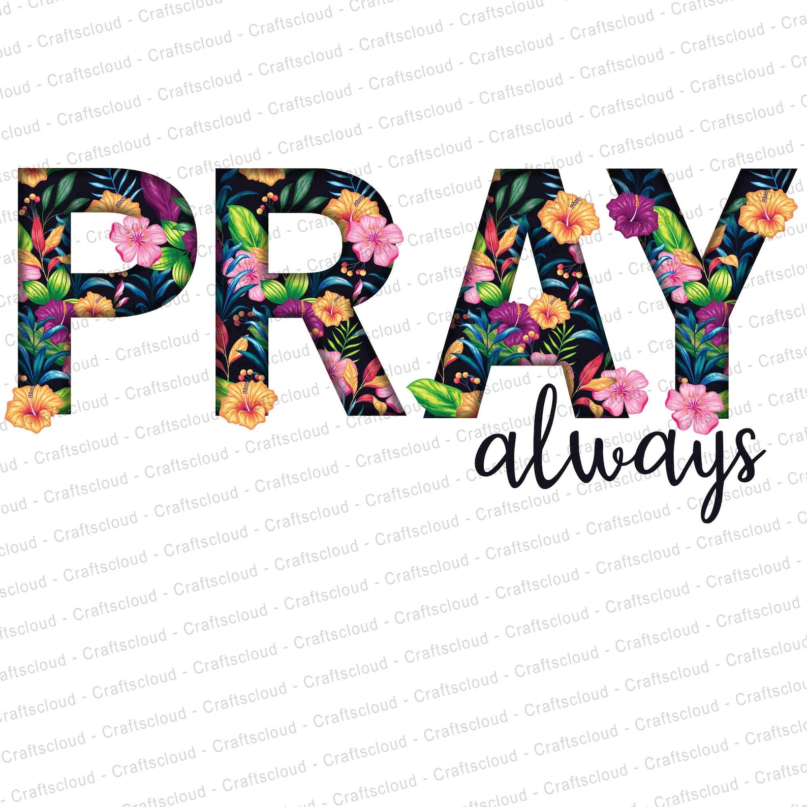 Floral Pray Always Png Christian Flower Layered Print - Etsy