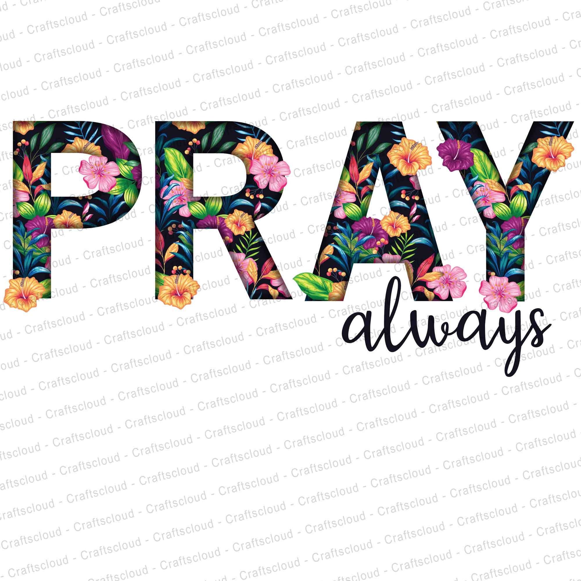Floral Pray Always Png, Christian Flower Layered Print, Sublimation ...