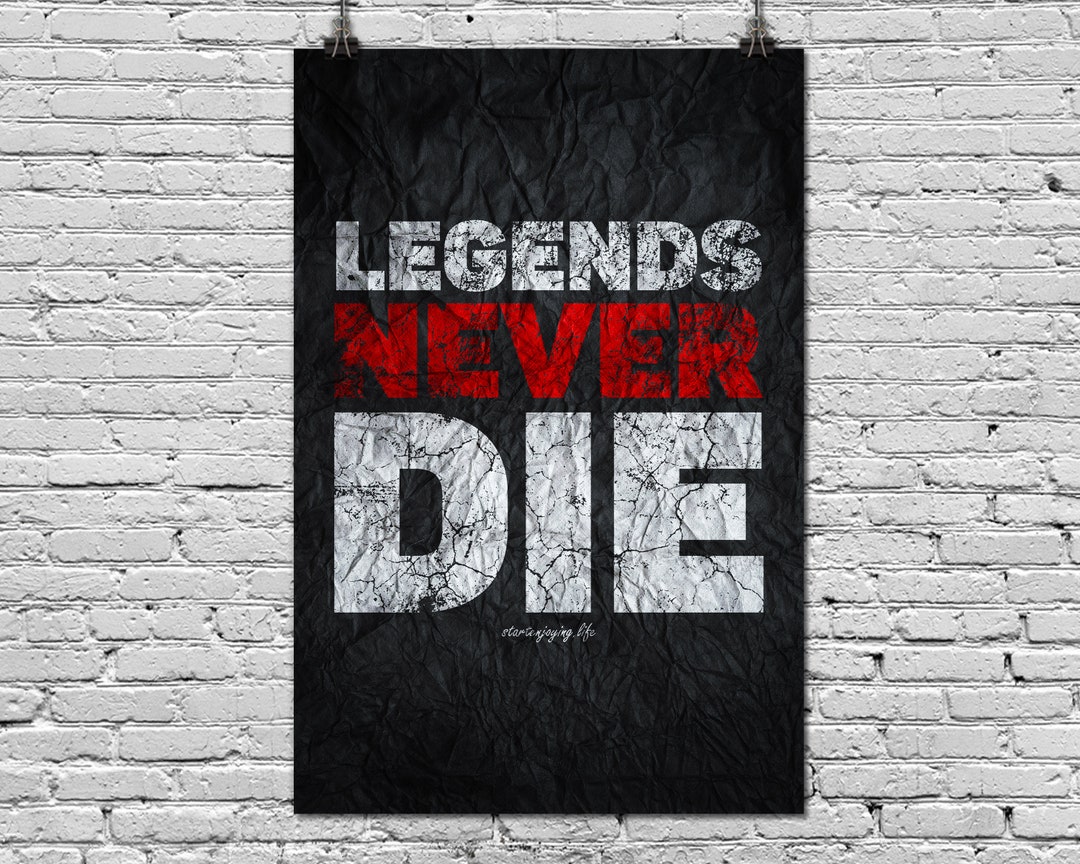 Legends Never Die • Premium Art Print • Motivational Art • Typography ...