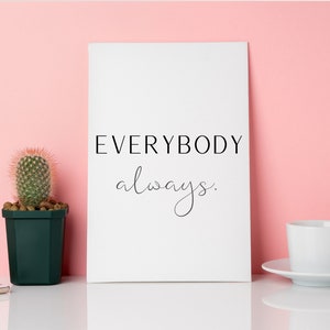 Everybody Always Printable Word Art, Office Quote Printable, Home Decor ...