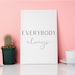 Everybody Always Printable Word Art, Office Quote Printable, Home Decor ...