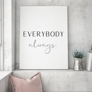 Everybody Always Printable Word Art, Office Quote Printable, Home Decor ...