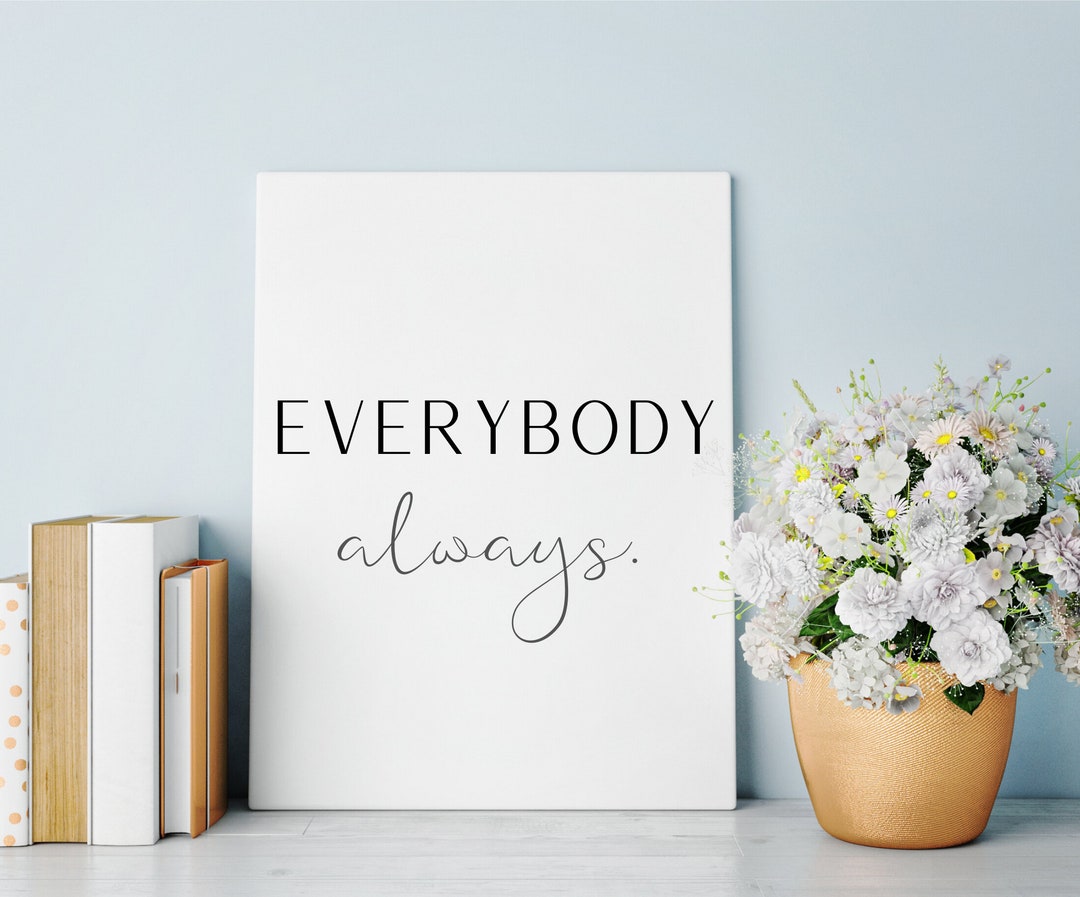 Everybody Always Printable Word Art, Office Quote Printable, Home Decor ...