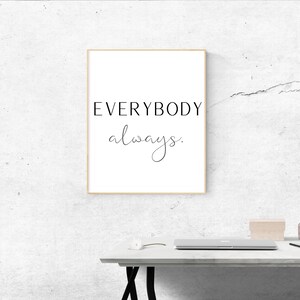 Everybody Always Printable Word Art, Office Quote Printable, Home Decor ...