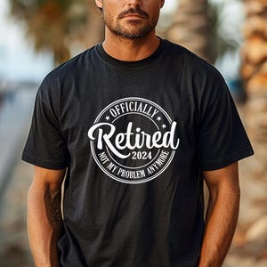 Funny Retirement Shirt, Retirement Gift, Cool Retirement Tee, Gift for ...