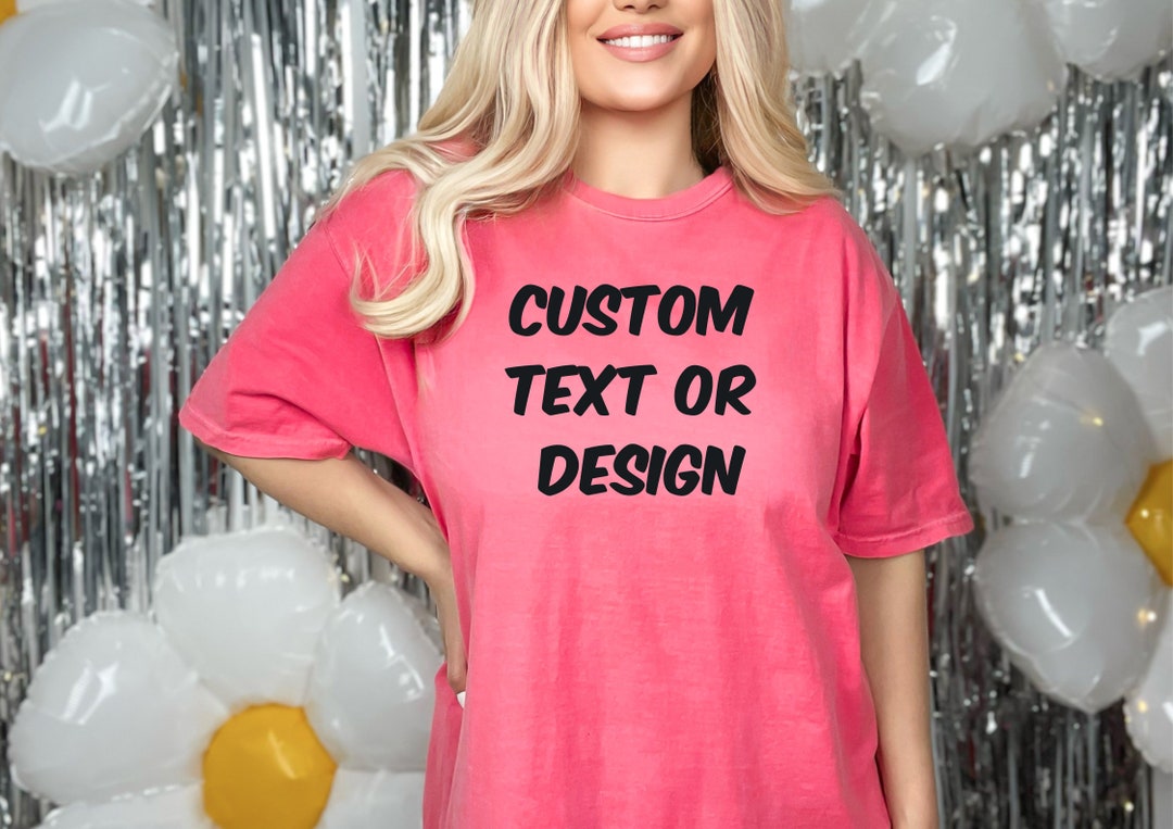 Create Your Own Shirt, Comfort Colors Shirt, Custom Logo Shirt, Custom ...