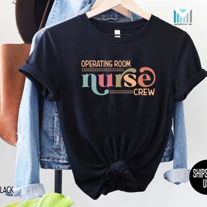 Operating Room Nurse Crew Shirt, OR Nurse Thank You Gift, Surgery Nurse ...