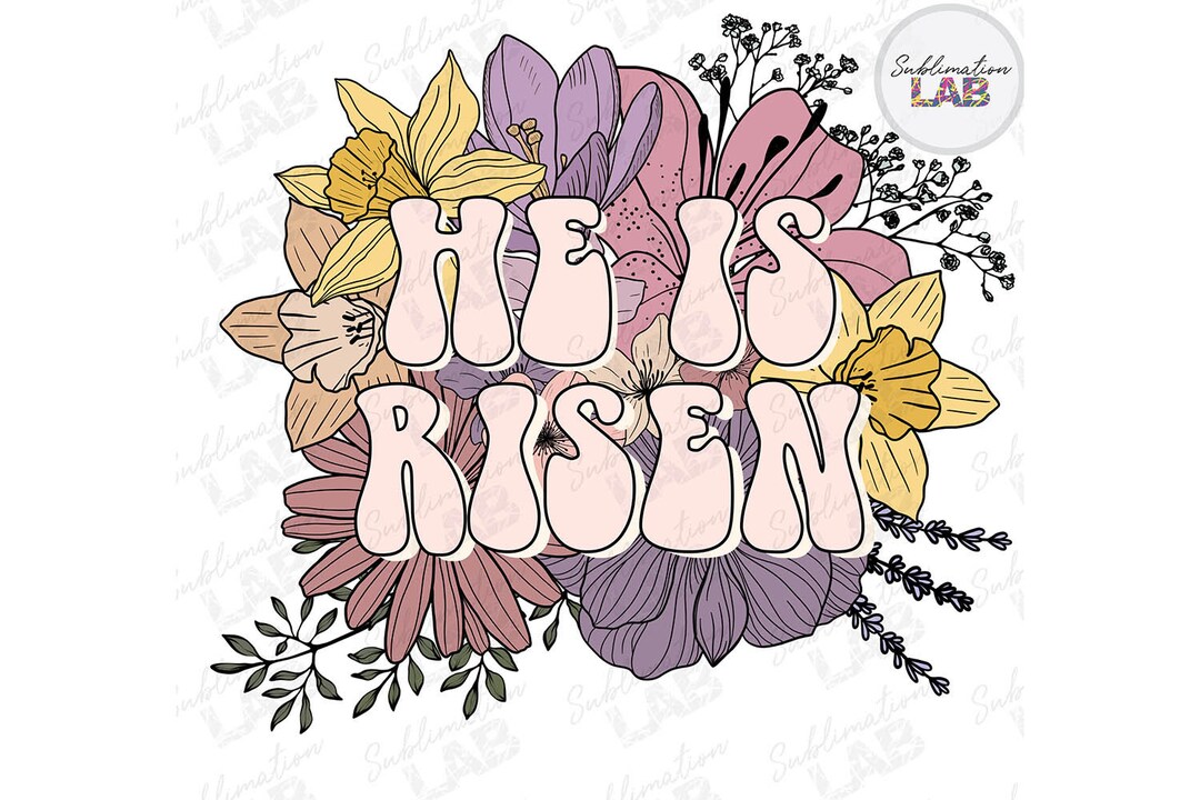 He is Risen Easter PNG Sublimation Design | Floral Boho Spring Jesus ...