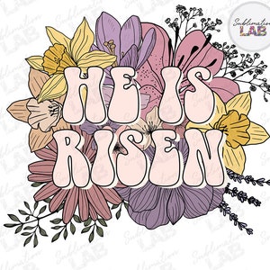 He is Risen Easter PNG Sublimation Design | Floral Boho Spring Jesus ...