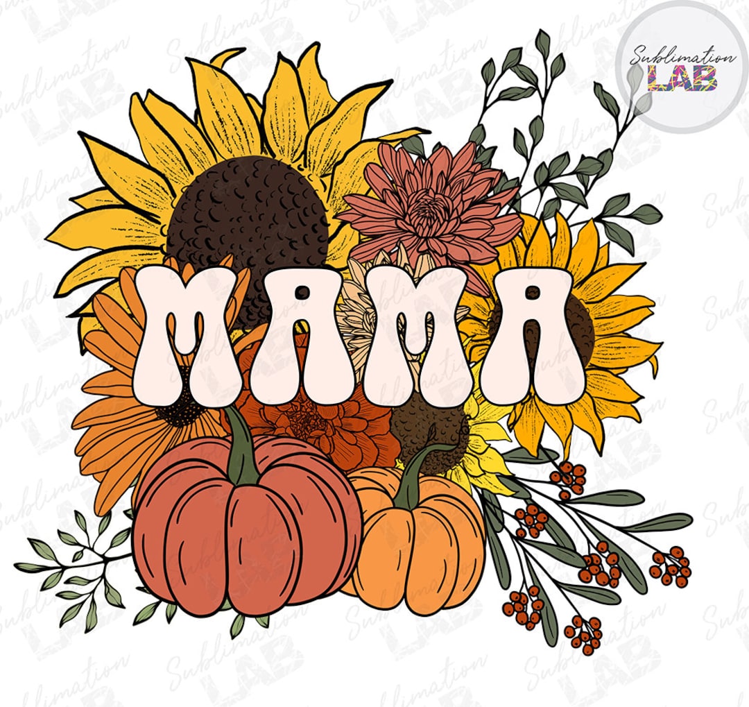 Mama Fall Floral PNG: Sunflower Pumpkin Design (digital Download) - Etsy