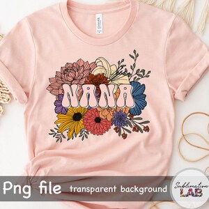 Nana PNG Floral Boho Sublimation Design | Mothers Day Flowers Bouquet Popular Trendy Grandma ...