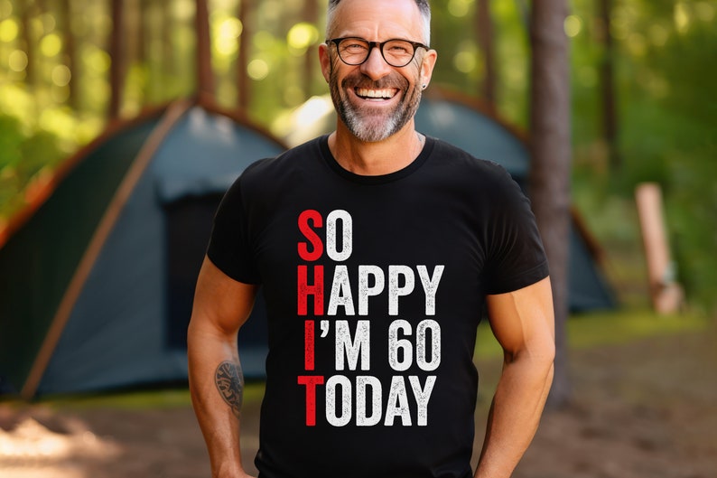 So Happy I'm Sixty T-shirt, Funny 60th Birthday Shirt, 60th Birthday ...