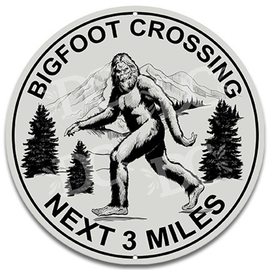 Bigfoot Crossing Sign, Sasquatch Crossing Sign, Big Foot Welcome Sign ...