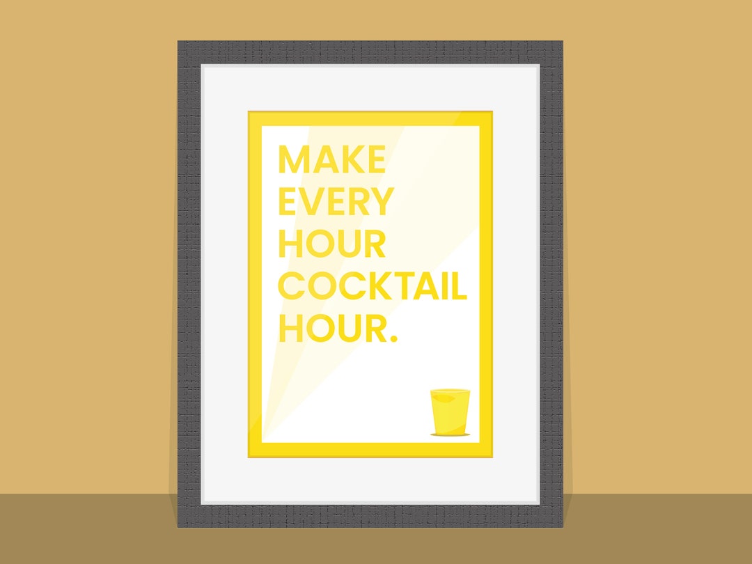 Make Every Hour Cocktail Hour Poster Artwork A4 Home Bar Poster Man ...