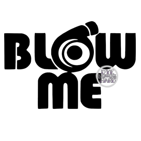 Blow Me Digital Download Svg Png Jpg Pdf Raster and Vector - Etsy